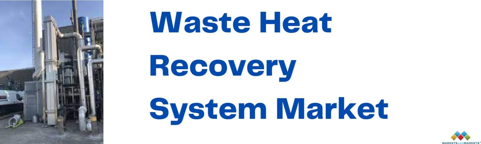 Market Watch: Tracking the Growth of Waste Heat Recovery Systems ...